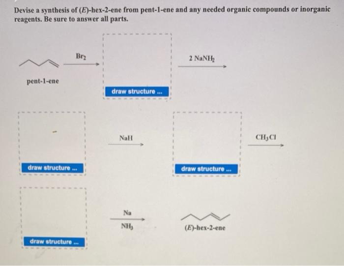 Solved Devise a synthesis of (E)-hex-2-ene from pent-1-ene | Chegg.com