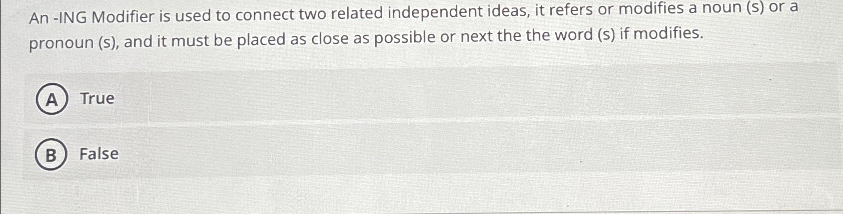 Solved An -ING Modifier is used to connect two related | Chegg.com