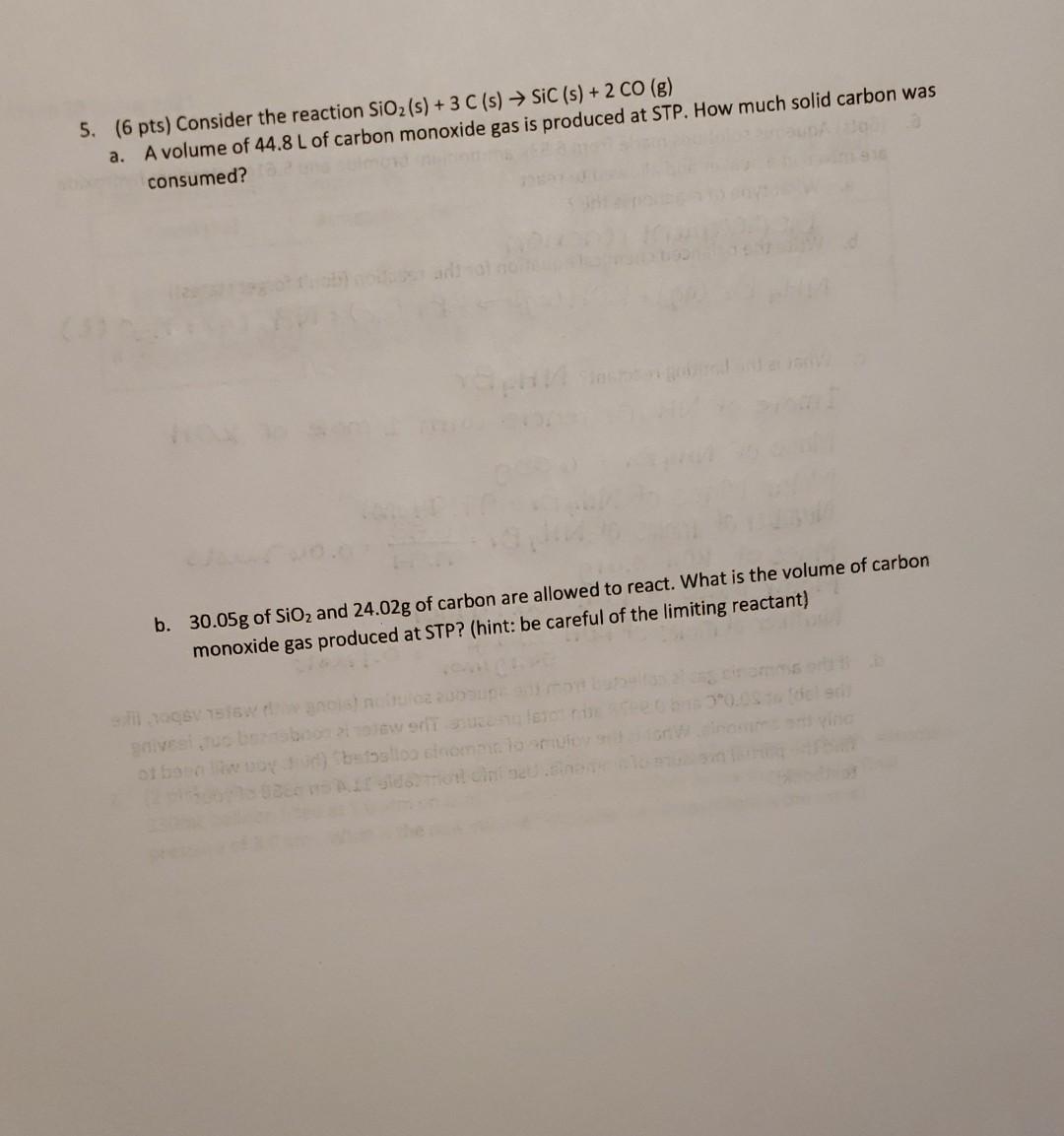 Solved 5. (6 pts) Consider the reaction SiO2 (s) + 3 C (s) → | Chegg.com