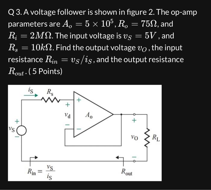 Solved Q 3. A voltage follower is shown in figure 2 . The | Chegg.com
