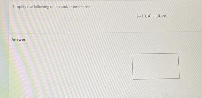 Solved Simplify the following union and/or intersection. | Chegg.com