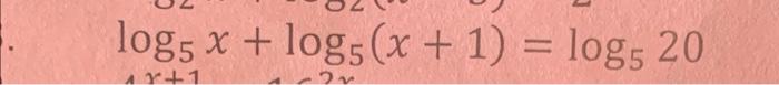 Solved log5x+log5(x+1)=log520 | Chegg.com