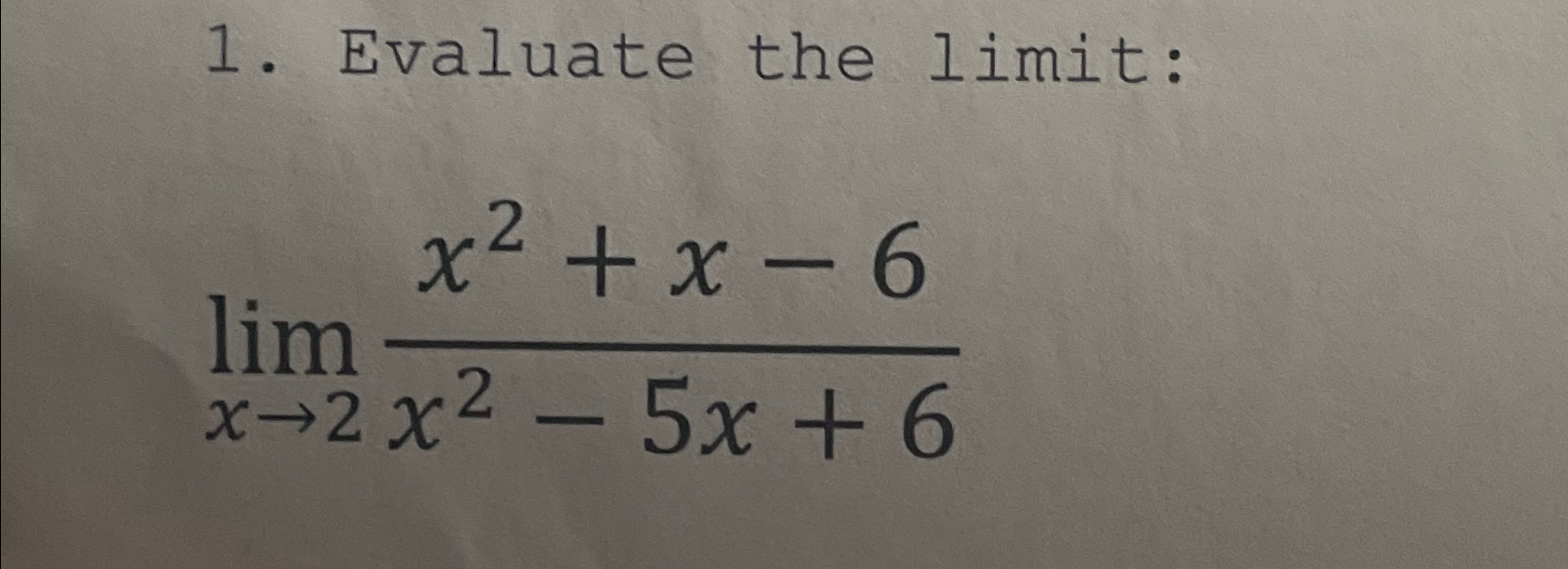 Solved Evaluate the limit:limx→2x2+x-6x2-5x+6 | Chegg.com