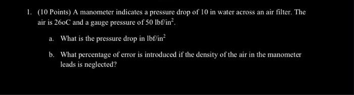 Solved 1. (10 Points) A manometer indicates a pressure drop | Chegg.com