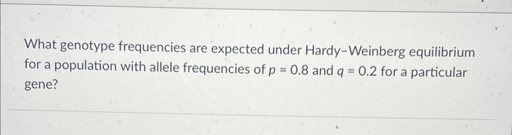 Solved What genotype frequencies are expected under | Chegg.com