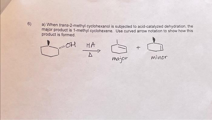 Solved 6) a) When trans-2-methyl cyclohexanol is subjected | Chegg.com