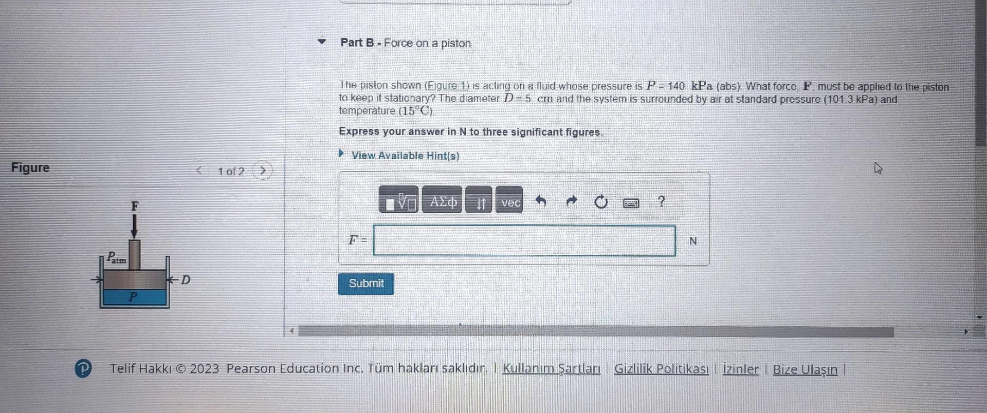 Part B - ﻿Force on a pistonThe piston shown (figure | Chegg.com