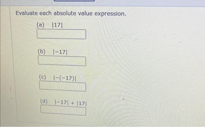 Solved Evaluate each absolute value expression. (a) ∣17∣ (b) | Chegg.com