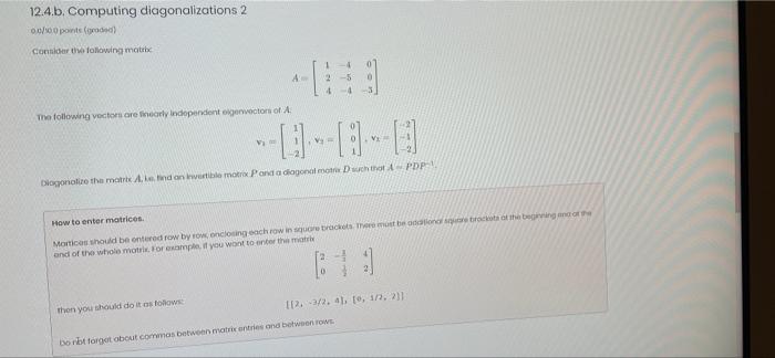 Solved 12.4.b. Computing diagonalizations 2 0.0/0.0 ponts | Chegg.com
