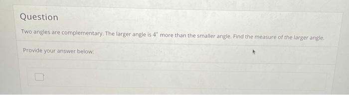 Solved Question Two angles are complementary. The larger | Chegg.com