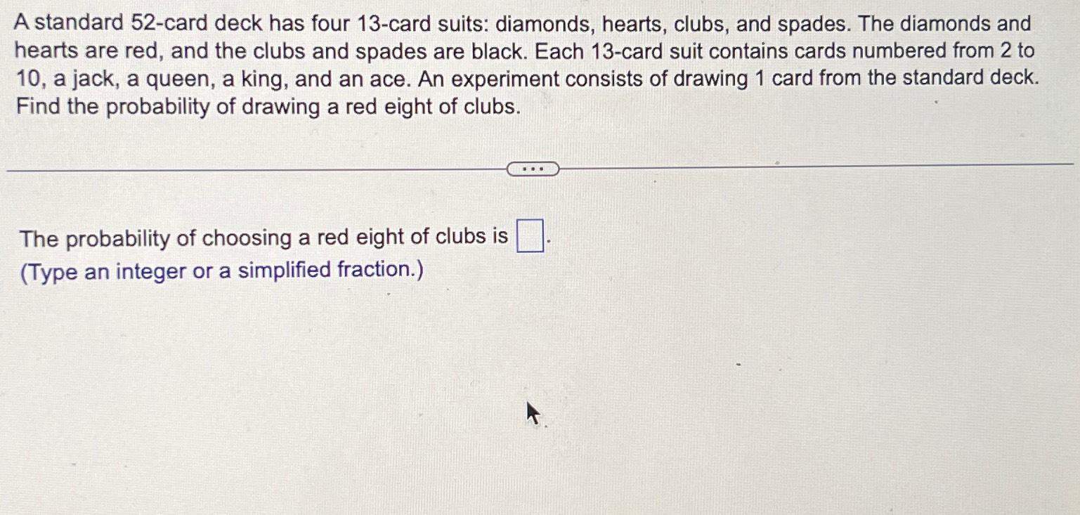 Solved A standard 52-card deck has four 13-card suits: | Chegg.com