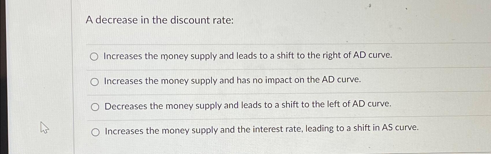 Solved A decrease in the discount rate:Increases the money | Chegg.com