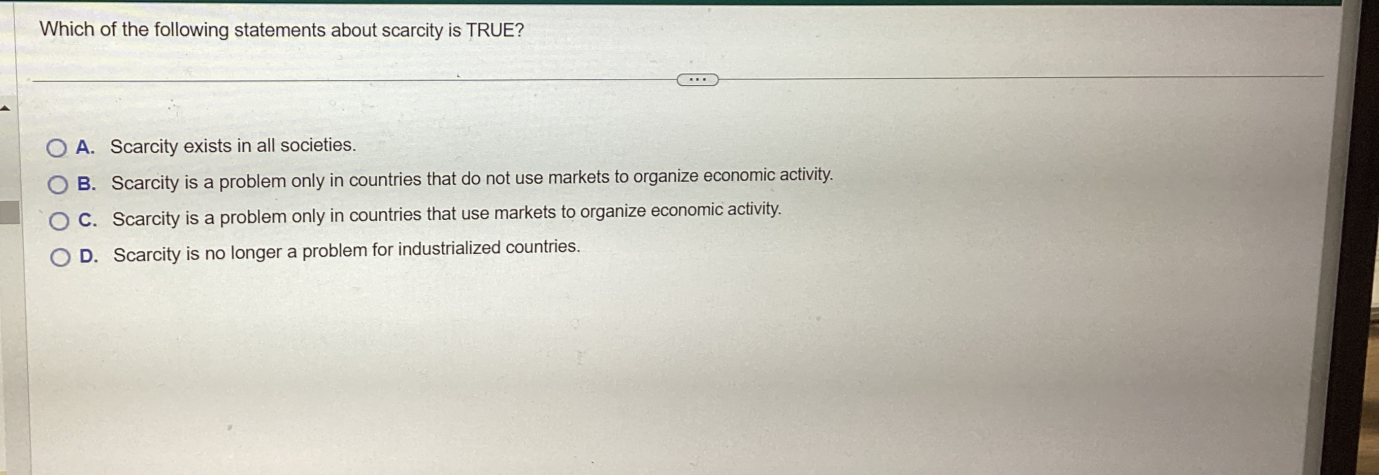 Solved Which of the following statements about scarcity is | Chegg.com