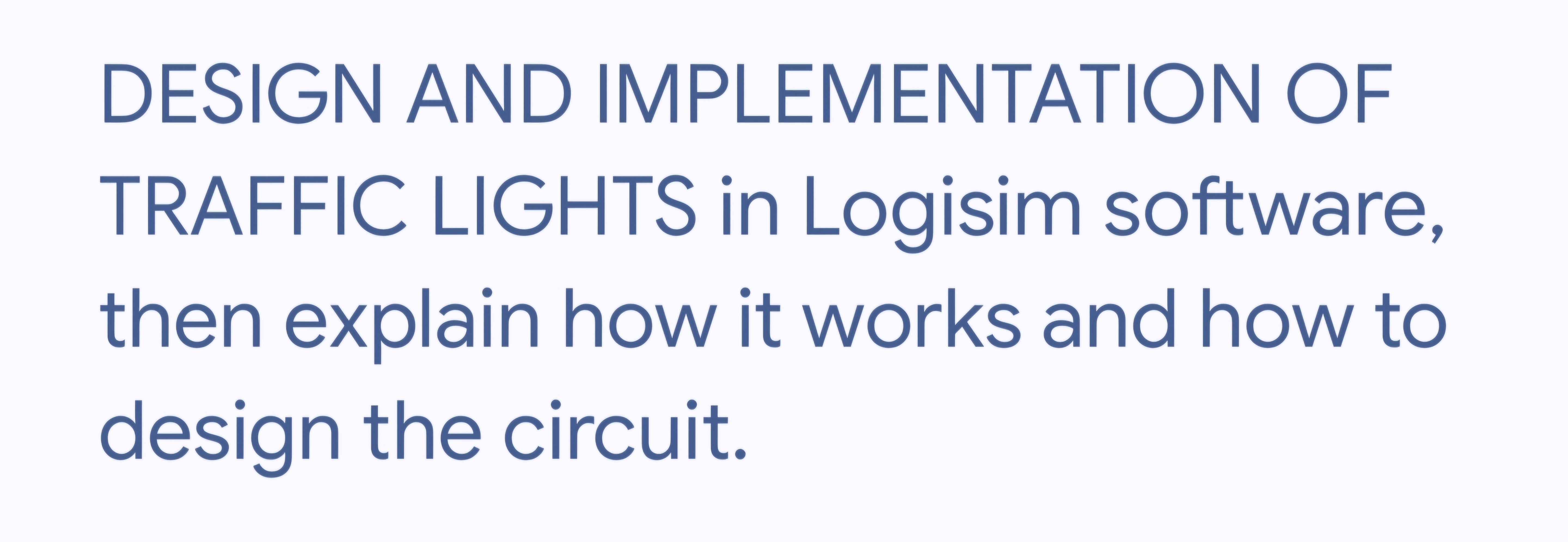 Solved by an EXPERT DESIGN AND IMPLEMENTATION OF TRAFFIC LIGHTS in | Chegg.com