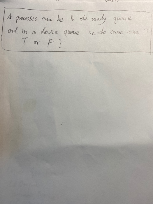 Solved A A and in a processes can be in the ready queue at | Chegg.com