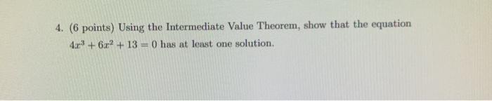 Solved 4. (6 points) Using the Intermediate Value Theorem, | Chegg.com