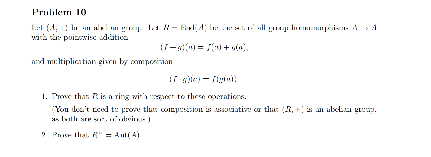 Solved Problem 10Let (A,+) ﻿be an abelian group. Let | Chegg.com