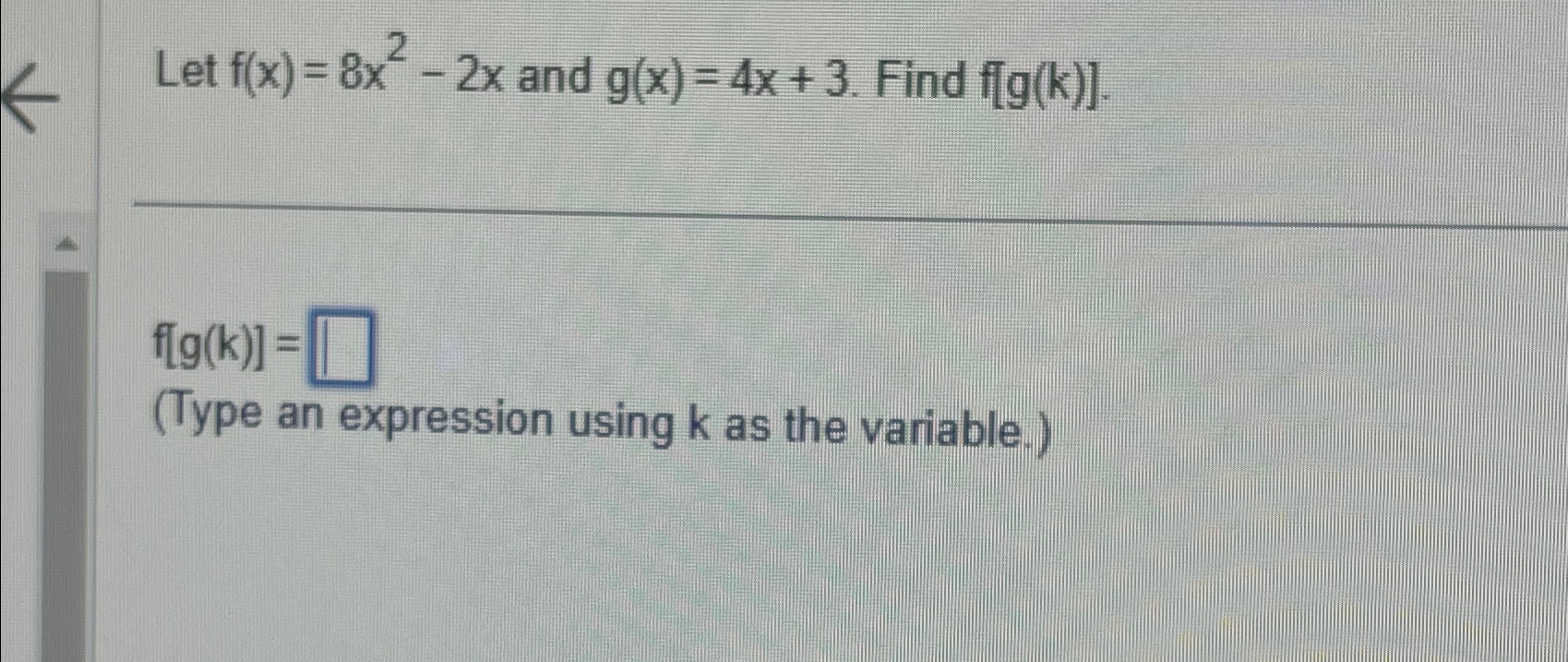 Solved Let f(x)=8x2-2x ﻿and g(x)=4x+3. ﻿Find | Chegg.com