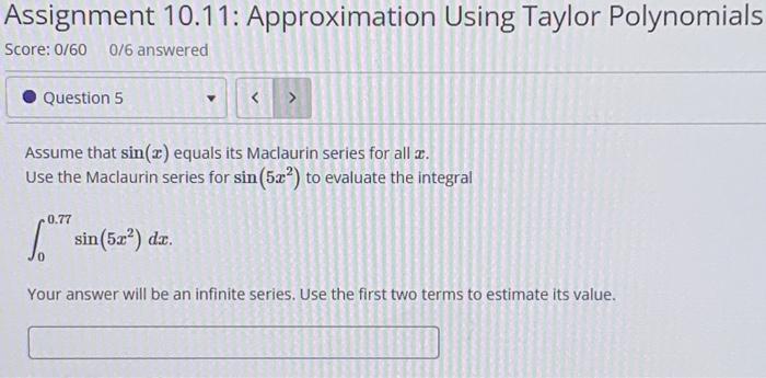 Solved Assignment 10.11: Approximation Using Taylor | Chegg.com