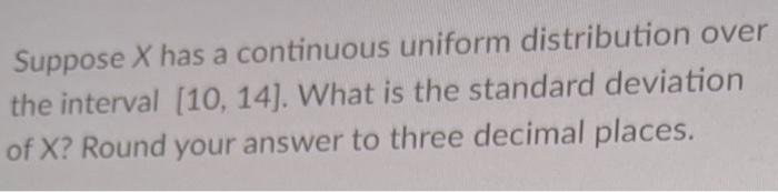 Solved Suppose X has a continuous uniform distribution over | Chegg.com