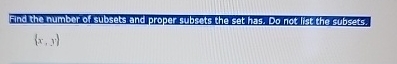 Solved Find the number of subsets and proper subsets the set | Chegg.com