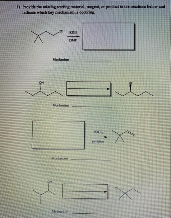 Solved 1) Provide the missing starting material, reagent, or | Chegg.com