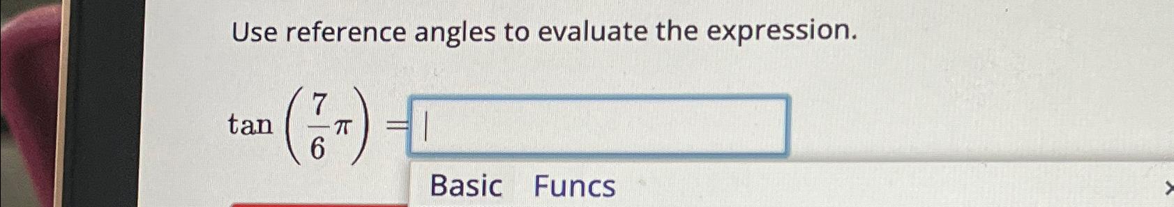 Solved Use reference angles to evaluate the | Chegg.com