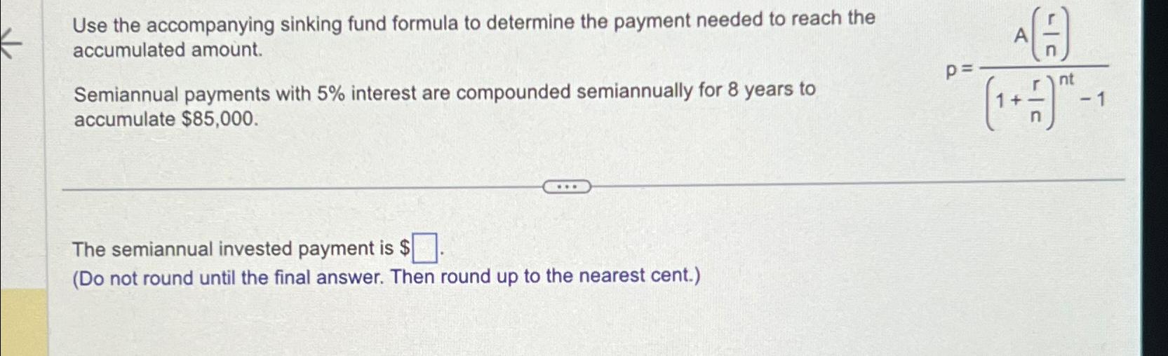 Solved Use the accompanying sinking fund dormula to | Chegg.com