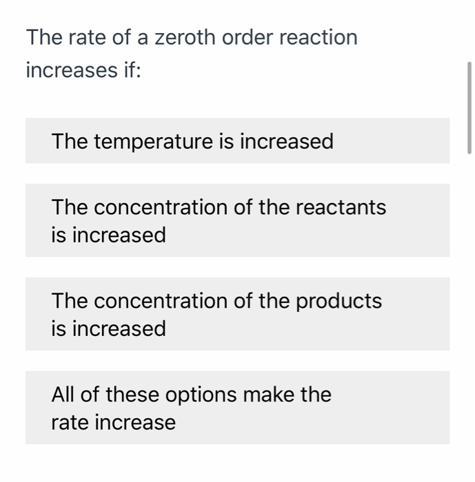 Solved The rate of a zeroth order reaction increases if: The | Chegg.com