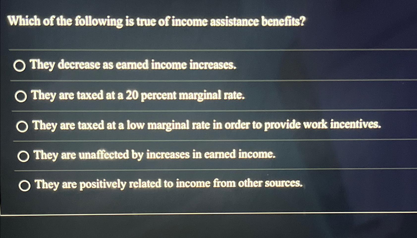 Solved Which of the following is true of income assistance | Chegg.com