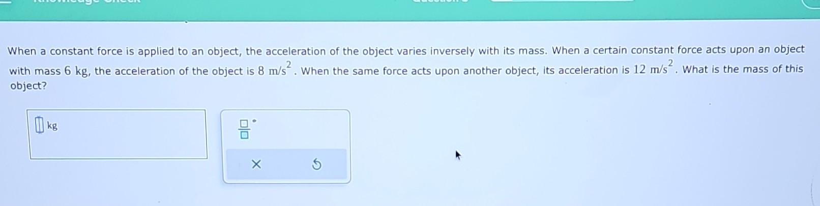 Solved When a constant force is applied to an object, the | Chegg.com