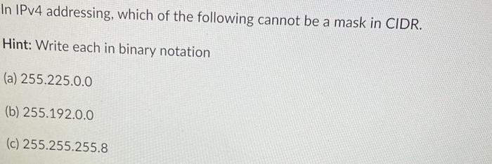 Solved In IPv4 addressing, which of the following cannot be | Chegg.com
