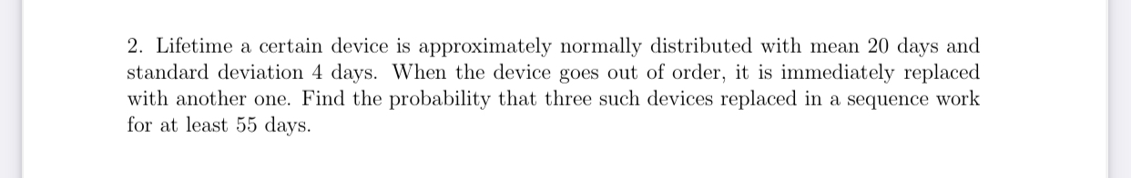 Solved Lifetime a certain device is approximately normally | Chegg.com