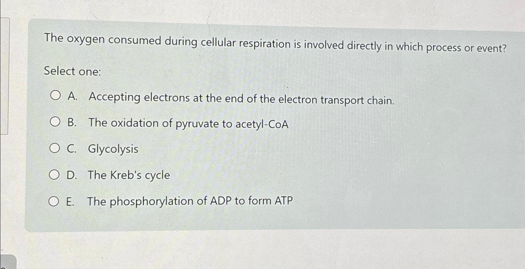 Solved The oxygen consumed during cellular respiration is | Chegg.com