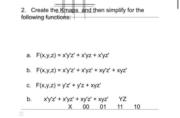 [solved] 2 Create The Kmaps And Then Simplify For The Fol