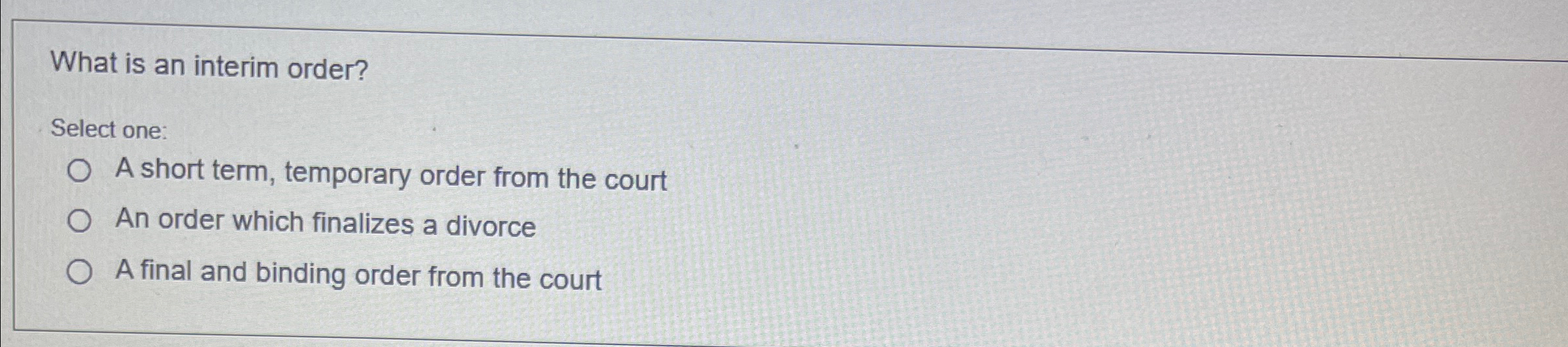Solved What is an interim order?Select one:A short term, | Chegg.com