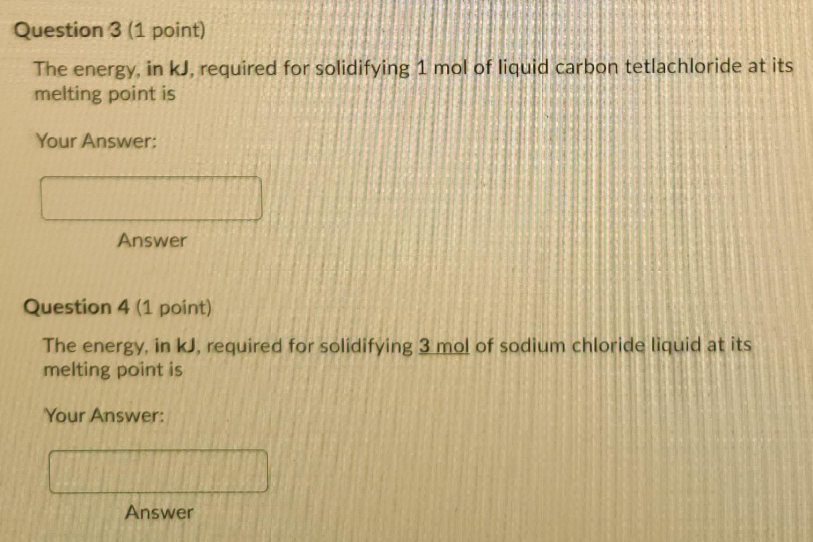 Solved Question 3 (1 point) The energy, in kJ, required for | Chegg.com