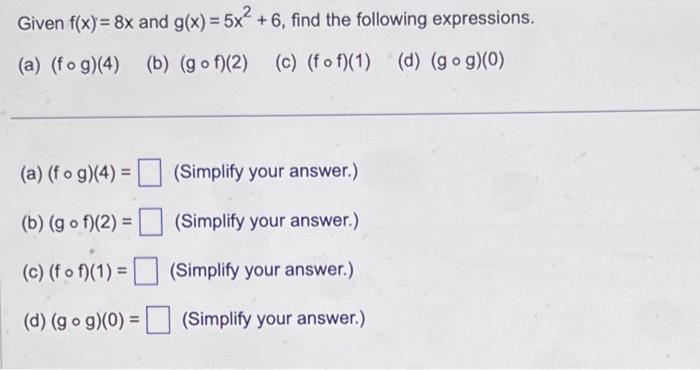 Solved Given f(x)=8x and g(x)=5x2+6, find the following | Chegg.com
