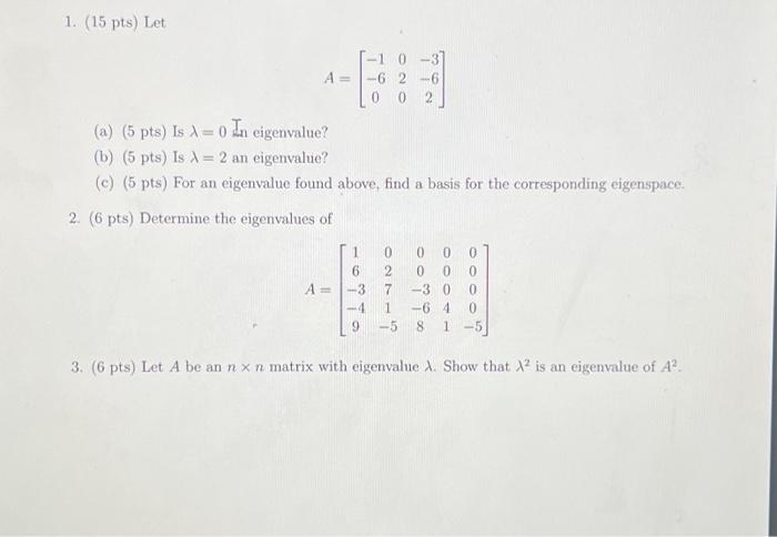 Solved 1. (15 pts) Let A -6 2-6 0 0 (a) (5 pts) Is A = 0 In | Chegg.com