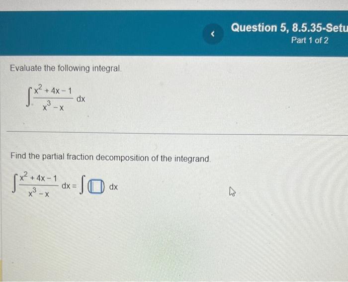 Solved Evaluate the following integral. ∫x3−xx2+4x−1dx Find | Chegg.com