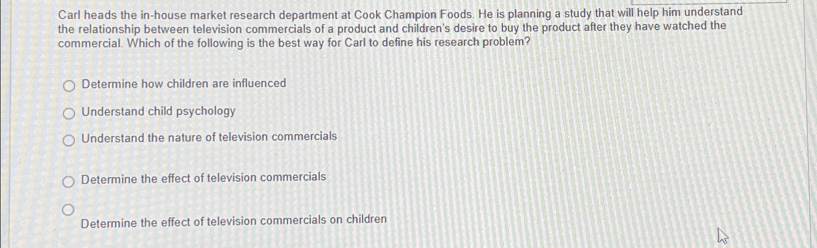Solved Carl heads the in-house market research department at | Chegg.com