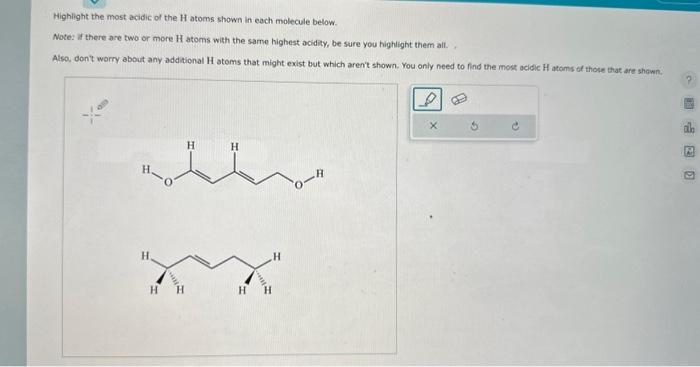 Solved Highlight the most acidic of the H atoms shown in | Chegg.com Solved Highlight the most acidic of the H atoms shown in | Chegg.com