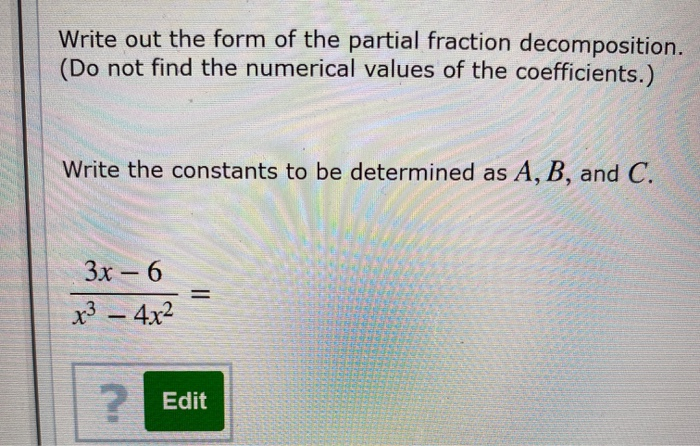 Solved Write out the form of the partial fraction | Chegg.com