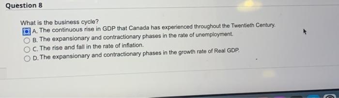 Solved What is the business cycle? A. The continuous rise in | Chegg.com