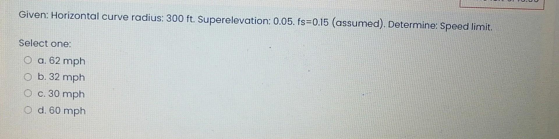 Solved Given: Horizontal curve radius: 300 ft. | Chegg.com