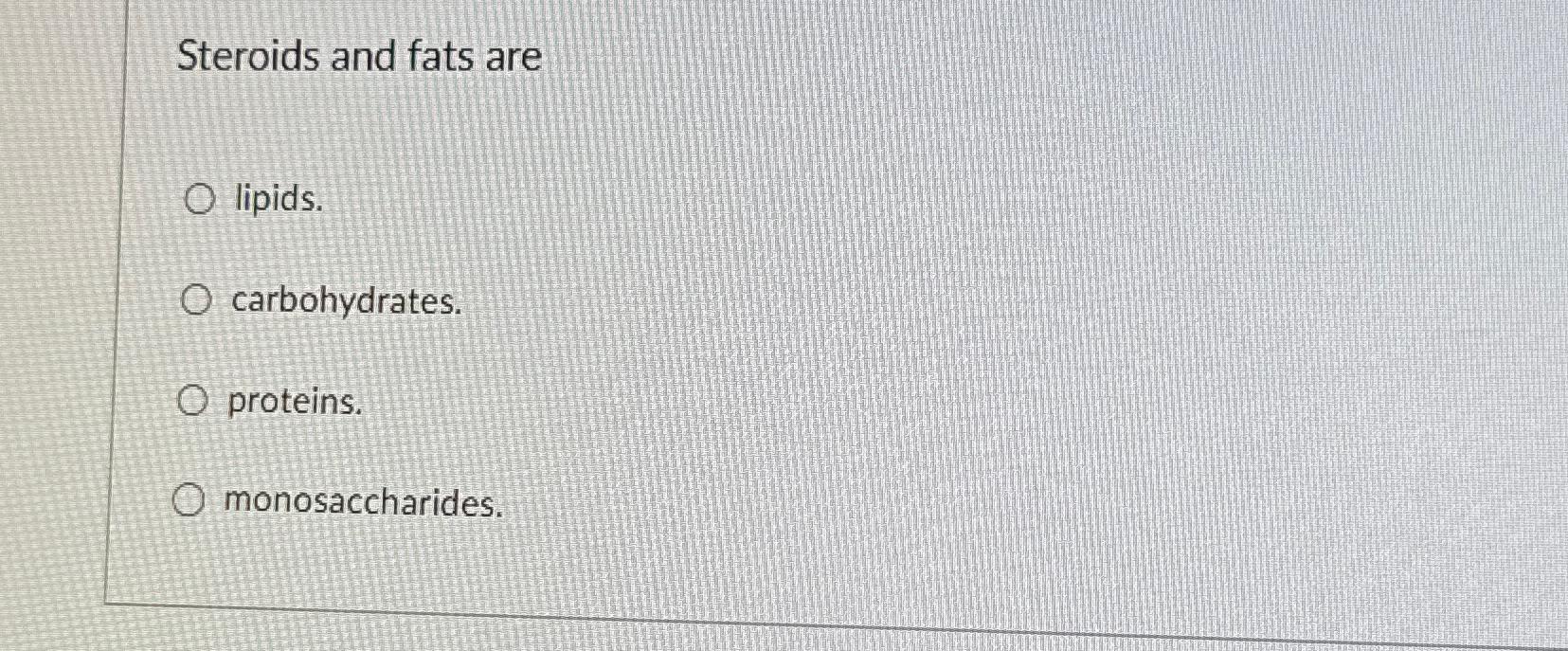 Solved Steroids and fats | Chegg.com