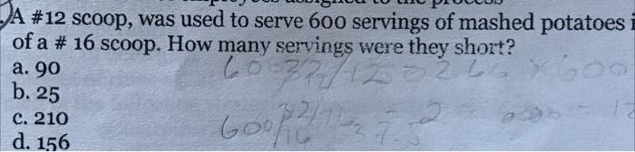 Solved of a # 16 scoop. How many servings were they short? | Chegg.com