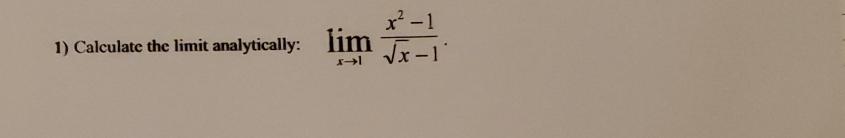 Solved Calculate the limit analytically: limx→1x2-1x2-1. | Chegg.com