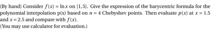 Solved (By hand) Consider f(x) = Inx on [1,5). Give the | Chegg.com