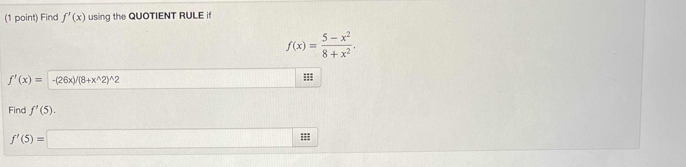 Solved (1 ﻿point) ﻿Find f'(x) ﻿using the QUOTIENT RULE | Chegg.com